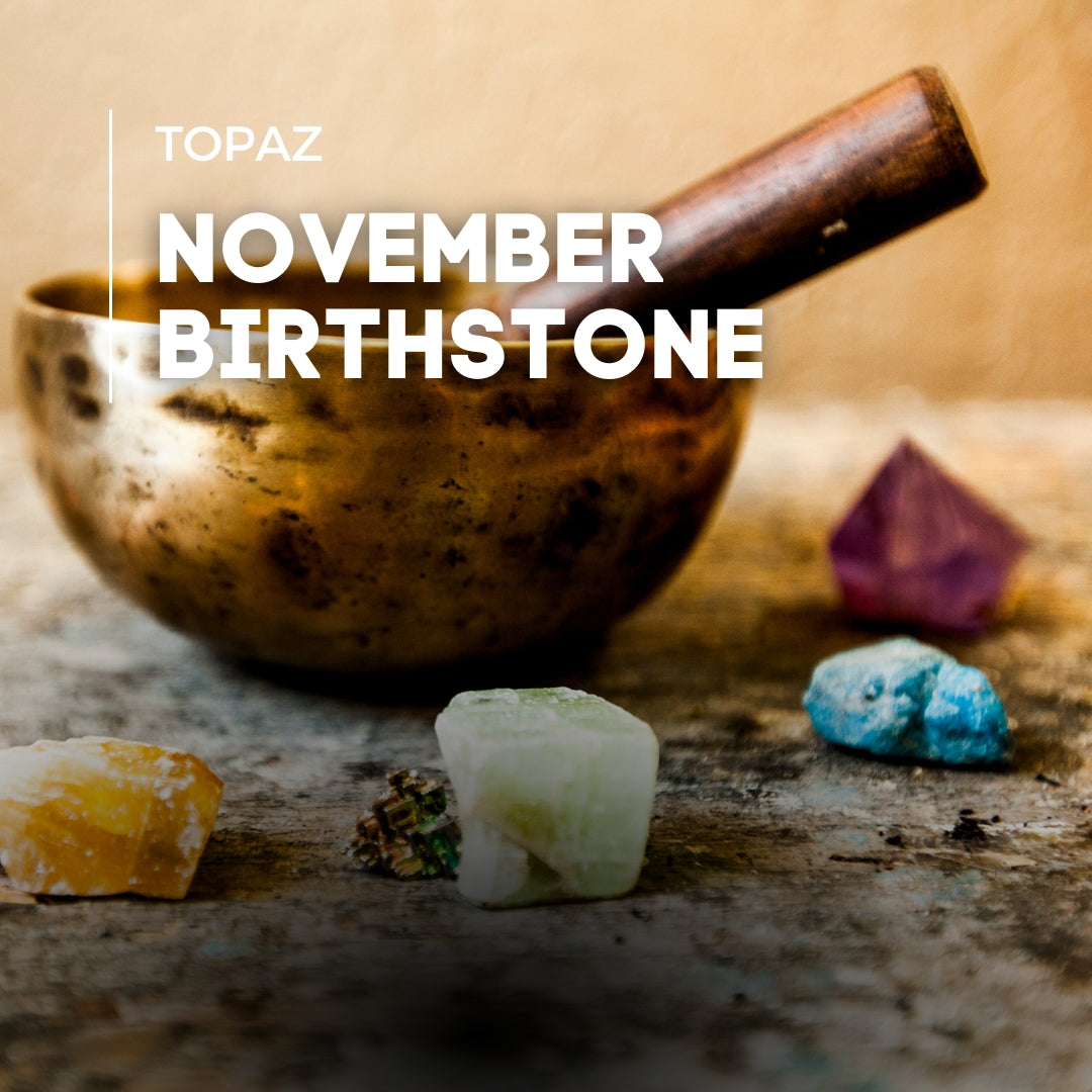 Topaz - November Birthstone - Stoned Hilda Blogs